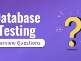 Top 40 Database Testing Interview Questions 2025 With Answers