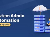 How To Automate System Administration With Python Geeksforgeeks