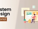 System Design Tutorial Geeksforgeeks