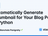 Automatically Generate Thumbnail For Your Blog Post In Python Stacktips