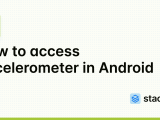 How To Check Accelerometer Sensor In Android At Eldridge Rucker Blog