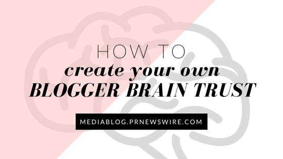 How to Build Your Own Blogger Brain Trust | Beyond Bylines
