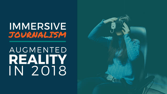 The New Era of Immersive Journalism: Taking Advantage of Augmented ...