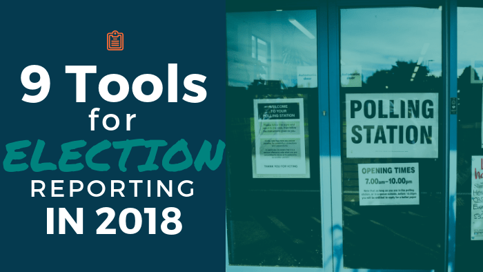 9 Tools For Election Reporting That Get Our Vote | Beyond Bylines