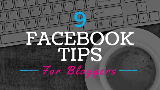 9 Facebook Tips for Bloggers | Beyond Bylines