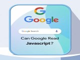 Can Google Read Javascript Yes But Here S The Catch