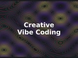 From Creative Coding To Vibe Coding The Ai Revolution In Digital Art