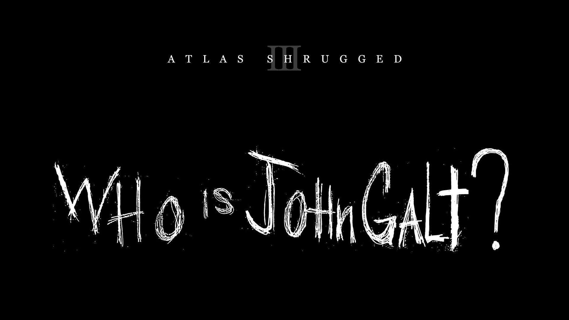 Who is John Galt? I am John Galt (Sort of) - Men of Value