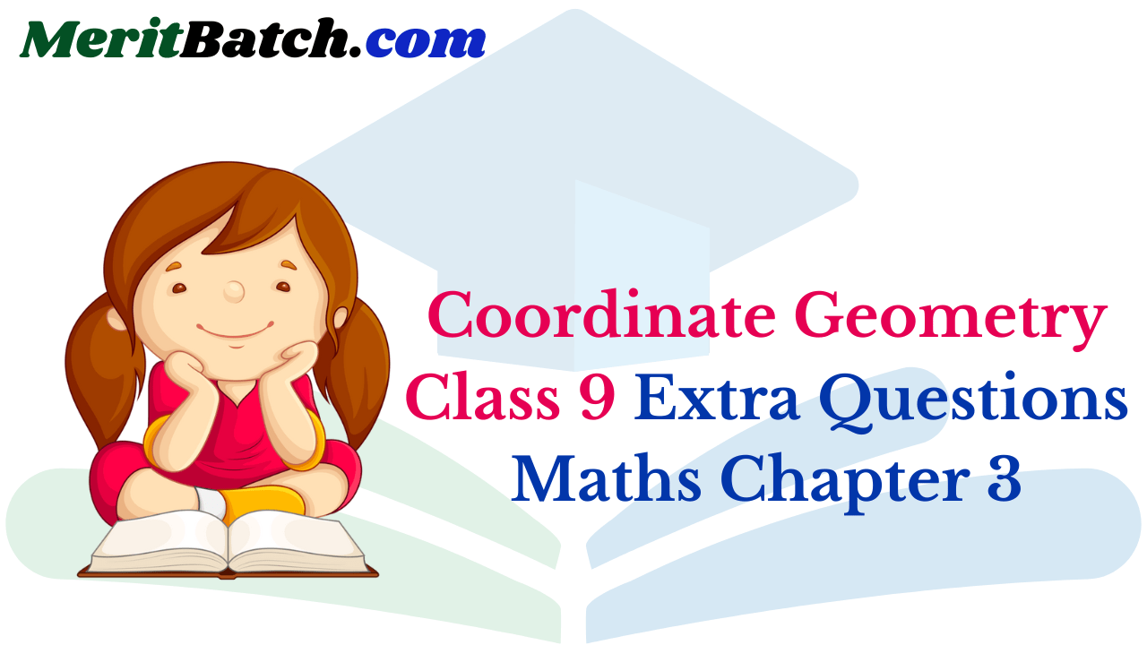 Coordinate Geometry Class 9 Extra Questions – Merit Batch