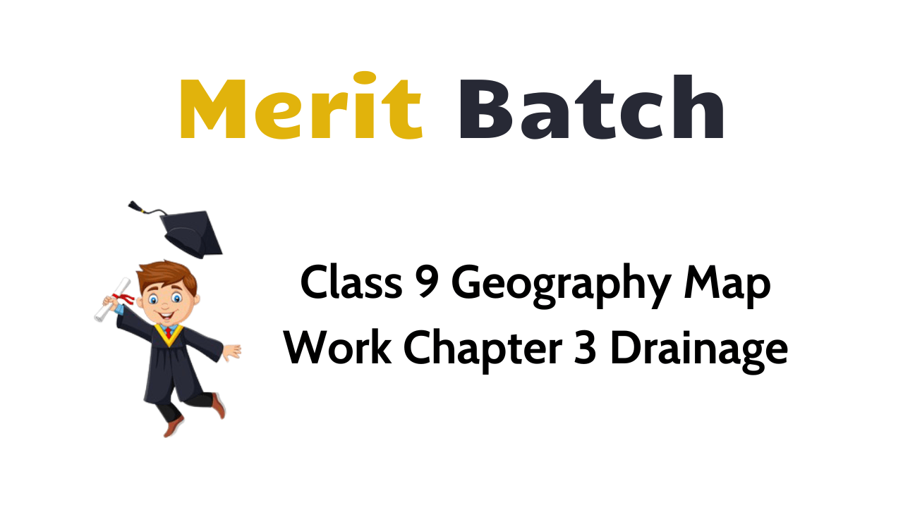 Class 9 Geography Chapter 3 Map Skills – Merit Batch