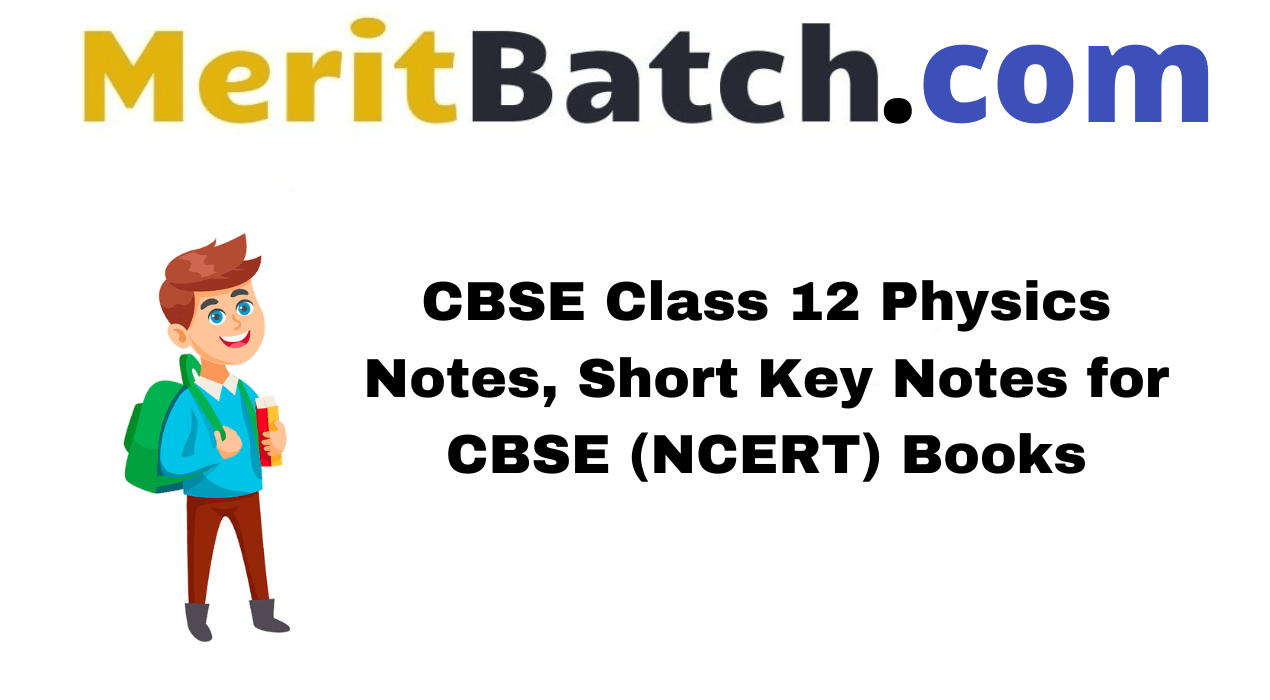 CBSE Class 12 Physics Notes, Short Key Notes for CBSE (NCERT) Books ...