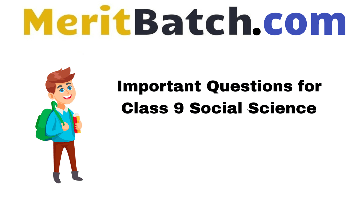 Important Questions for Class 9 Social Science – Merit Batch