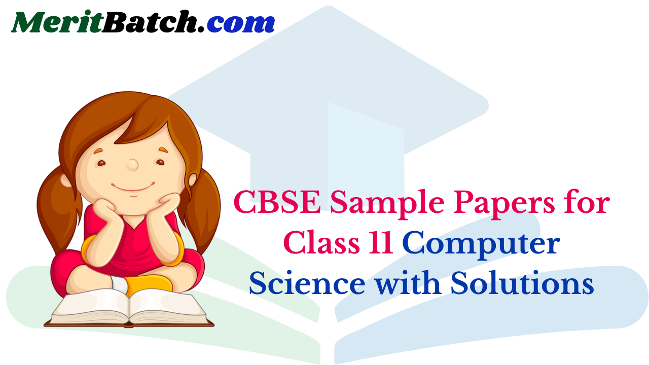 CBSE Sample Papers for Class 11 Computer Science with Solutions 2024 ...