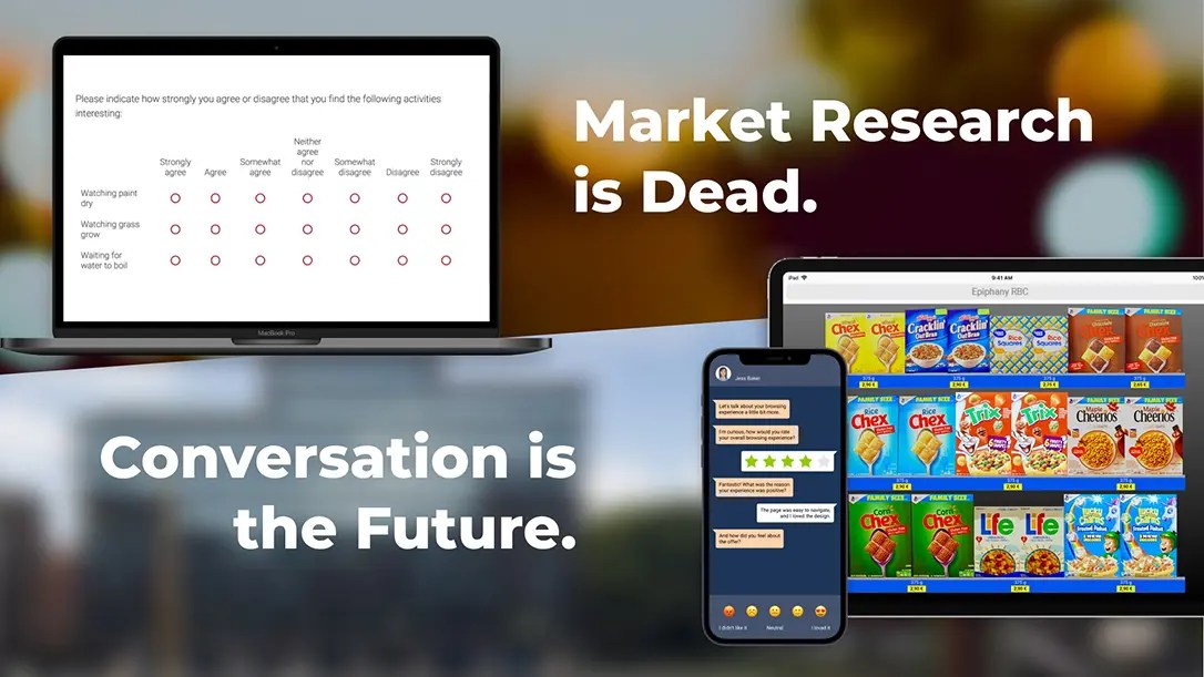 Market research is dead. Conversation is the future.