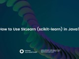 How To Use Scikit Learn Sklearn In Java Jpmml Sklearn Guide