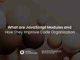 What Are Javascript Modules And How They Improve Code Organization Metana