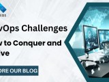 How To Tackle Common Devops Challenges Tips Solutions