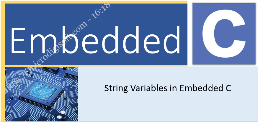 String Variables in Embedded C | microdigisoft.com String Variables in Embedded C | microdigisoft.com
