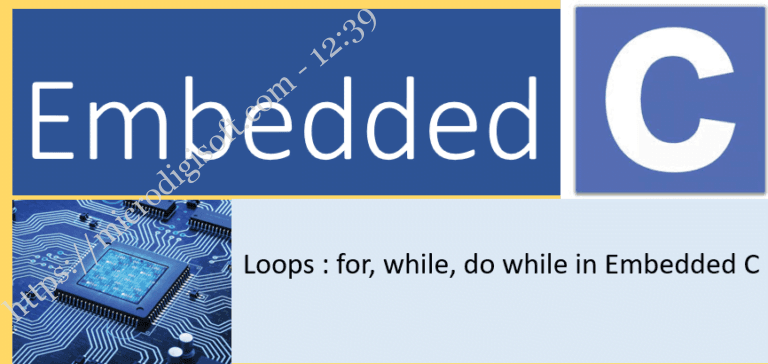 Loops For While Do While In Embedded C