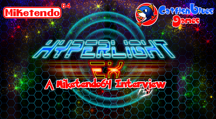 CatfishBlues Games: A Miketendo64 Interview (Bringing Hyperlight EX to ...