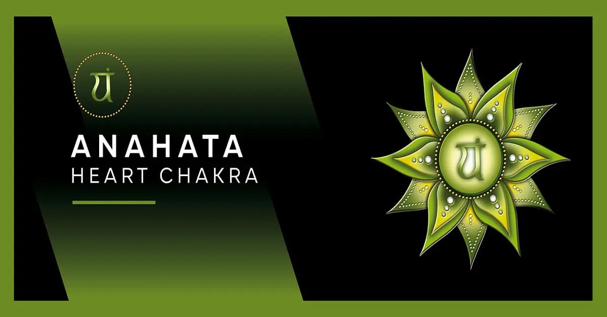 Anahata - Heart Chakra: Everything You Need to Know About Opening Your ...