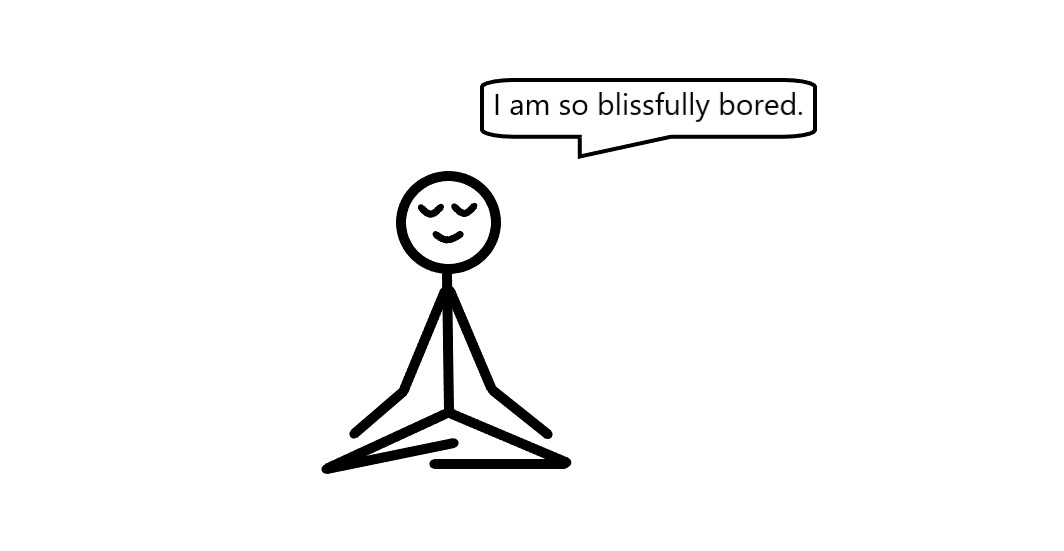 Im So Bored Of Being Bored