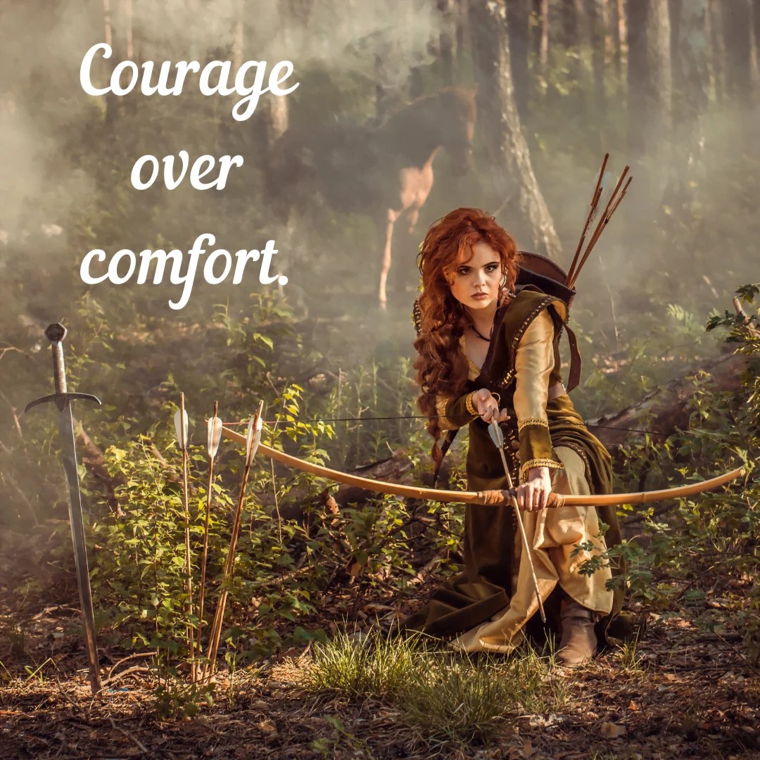 Courage over comfort. - Mindset Made Better