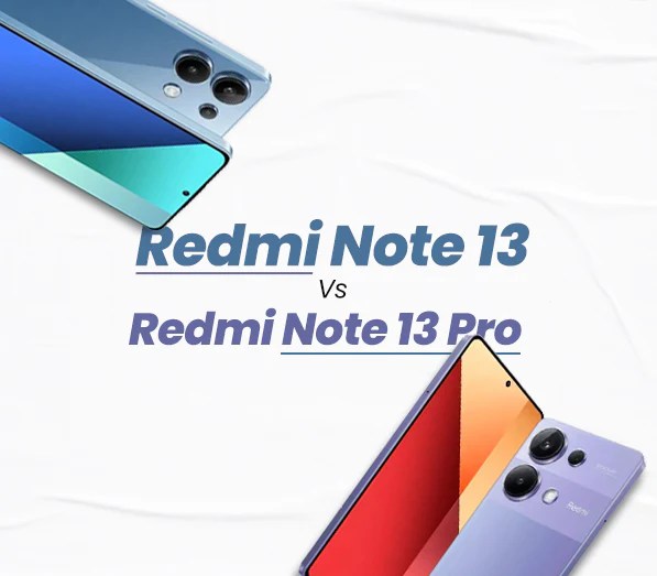Redmi Note 13 Vs Redmi Note 13 Pro Comparison Mistore Pk