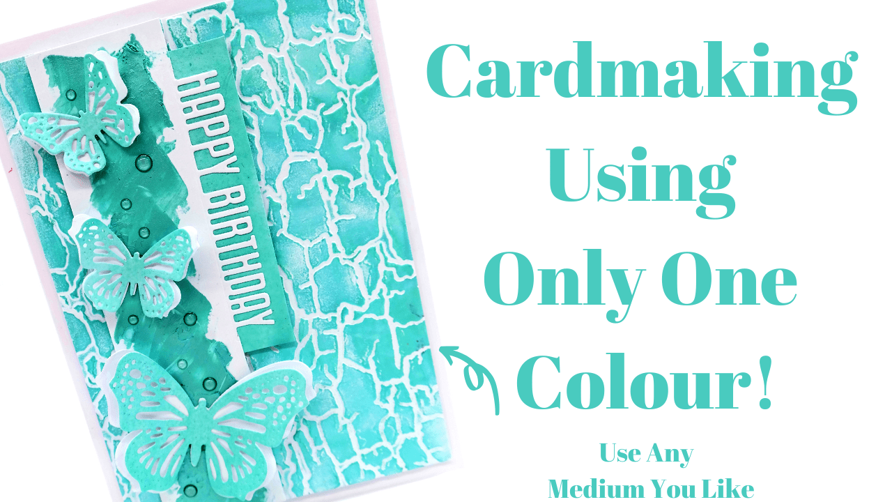 Cardmaking Using Only One Colour! – MIXED UP CRAFT