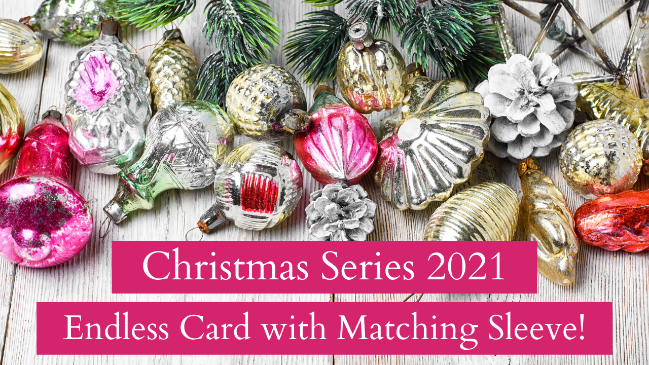 Festive Endless Card with Matching Sleeve – MIXED UP CRAFT