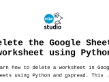Delete The Google Sheets Worksheet Using Python
