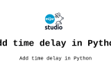Add Time Delay In Python
