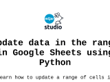 Update Data In The Range In Google Sheets Using Python