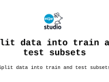 Split Data Into Train And Test Subsets