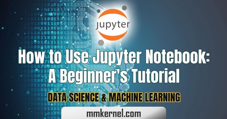How to Use Jupyter Notebook: A Beginner's Tutorial - MMkernel.com