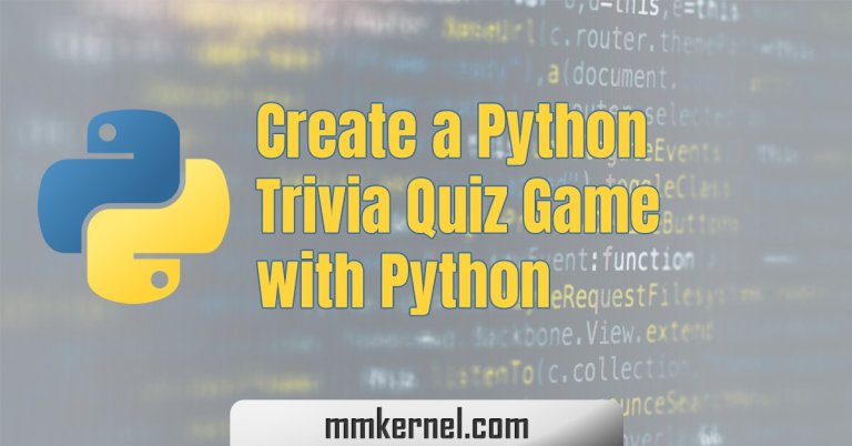 Create a Python Trivia Quiz Game - MMkernel.com