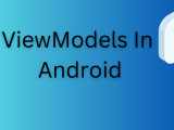 Viewmodels In Android Mobikul