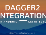 New Dagger2 Integration With Android Architecture Component