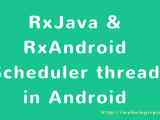 Understanding Rxjava Rxandroid Scheduler Thread In Android