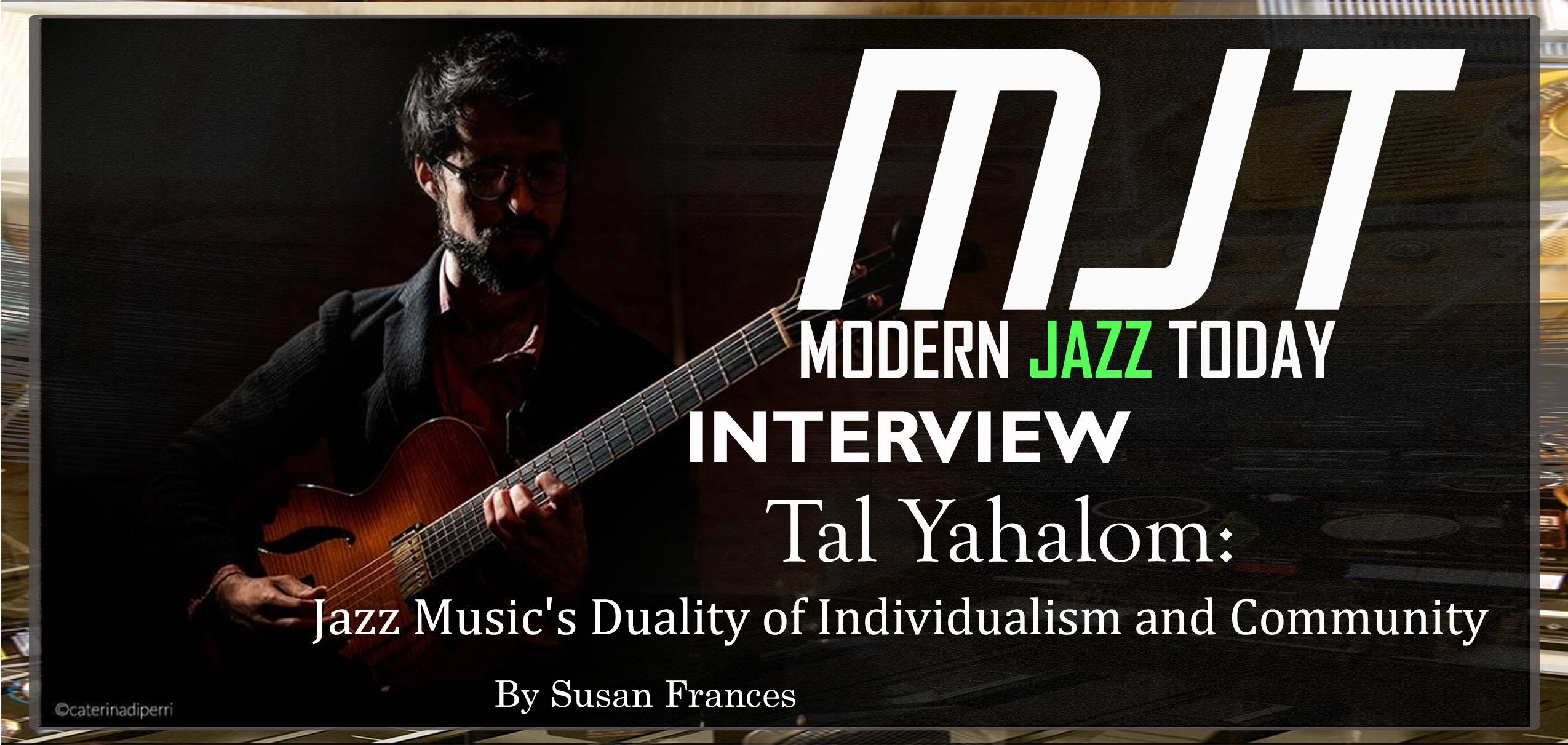 Tal Yahalom: Jazz Music's Duality of Individualism and Community - Modern Jazz Today