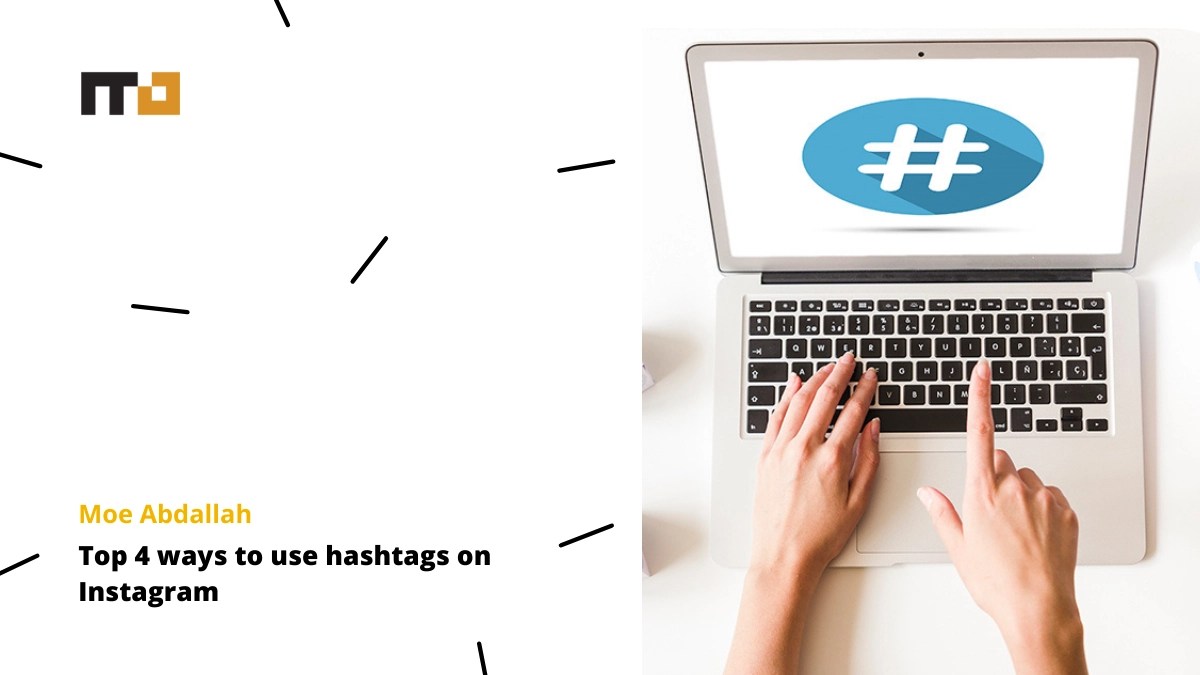 Top 4 ways to use hashtags on Instagram - Moe Abdallah