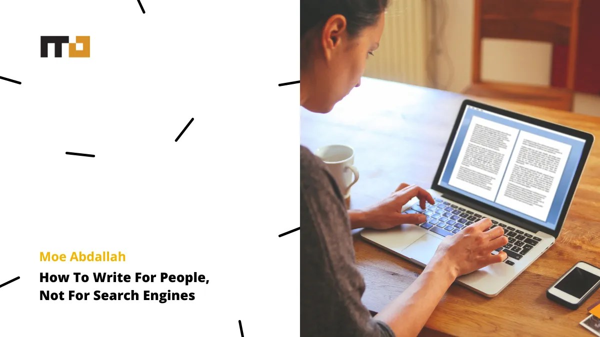 How To Write For People, Not For Search Engines - Moe Abdallah
