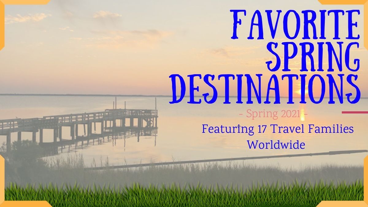 The Best Spring Travel Destinations Worldwide - MommyMoAdventures