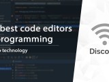 Best Code Editors For All Programmers