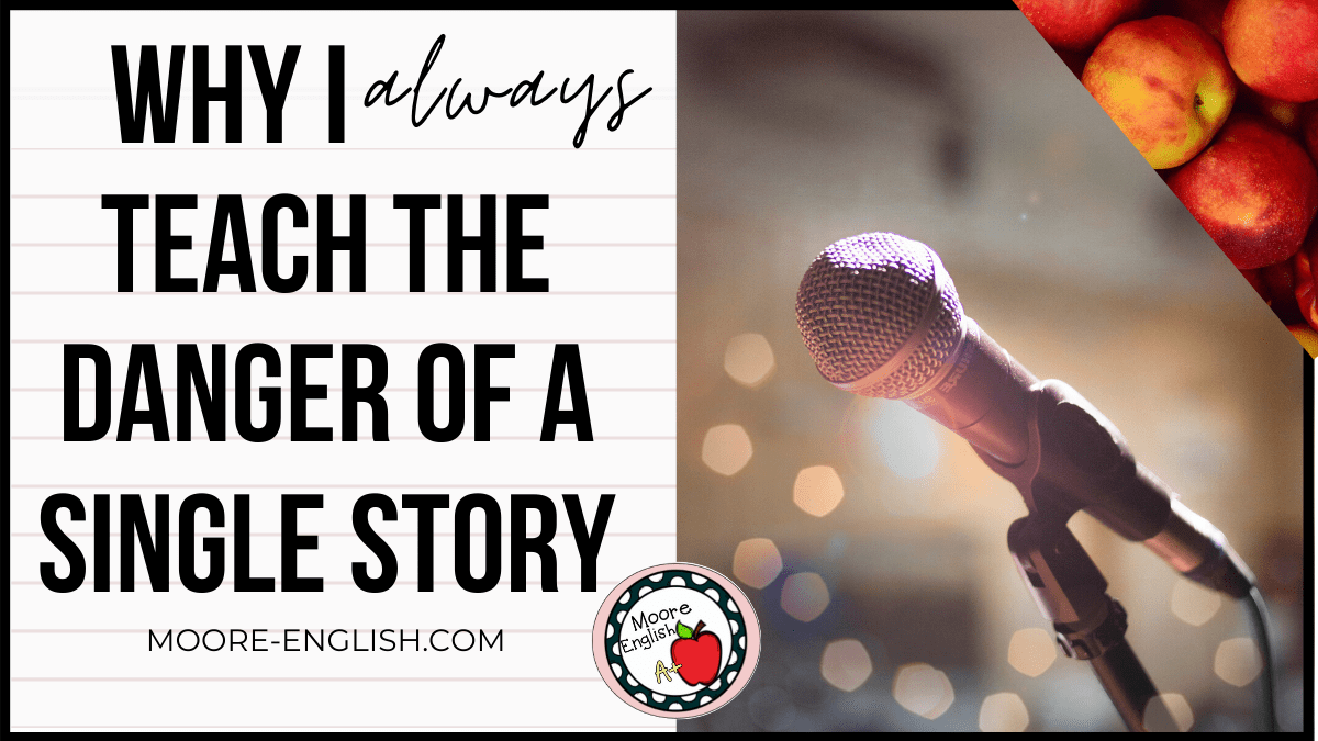 Why I Always Teach "The Danger of a Single Story" Blog / Moore English