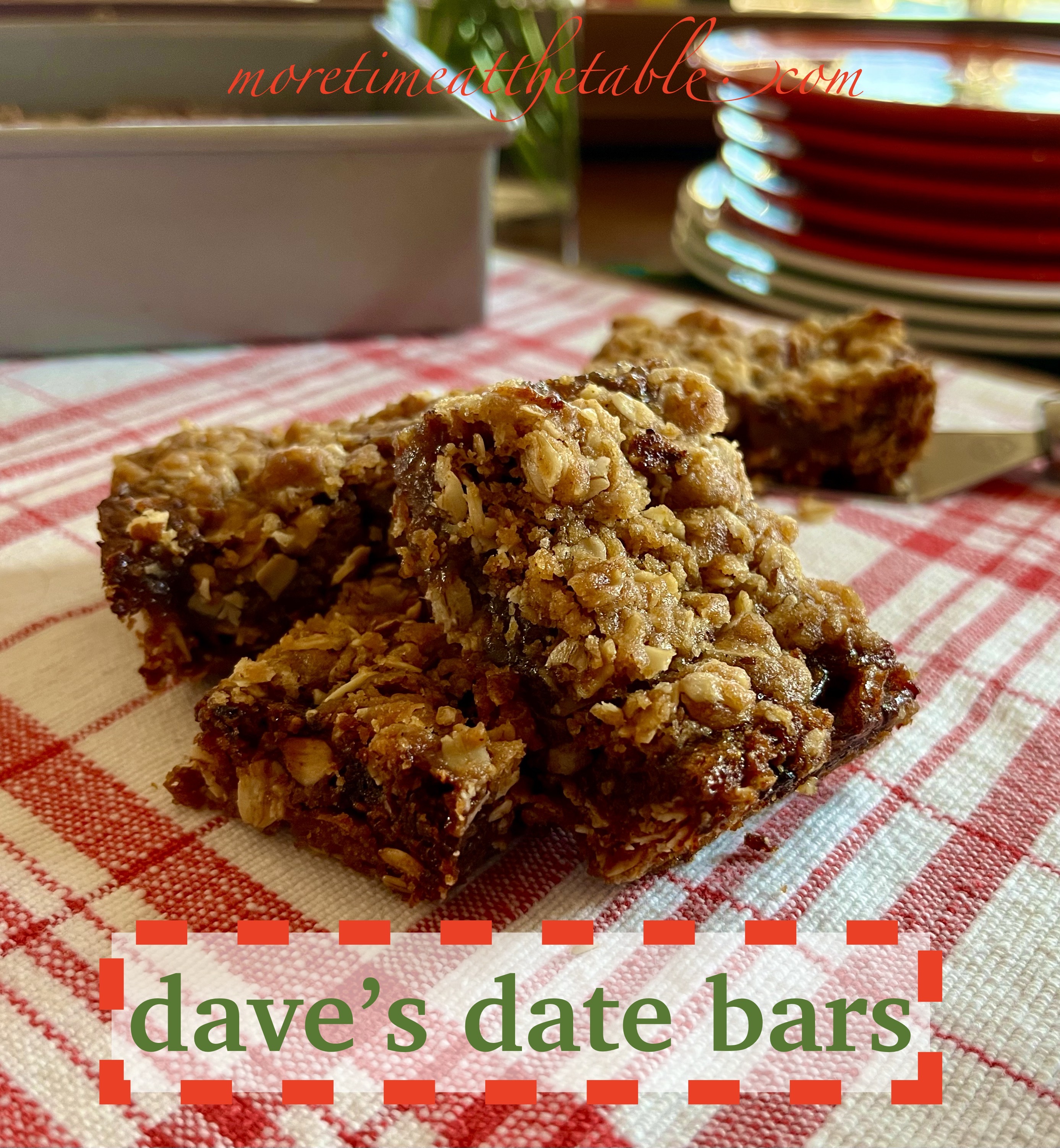 Dave’s Date Bars | More Time at the Table