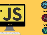 Exploring Javascript Frameworks React Angular And Vue Compared