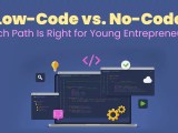Low Code Vs No Code A Guide For Young Entrepreneurs