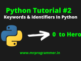 Keywords Identifiers In Python Python Tutorial 2 Mr Programmer