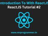 Introduction To Reactjs Reactjs Tutorial 2 Mr Programmer